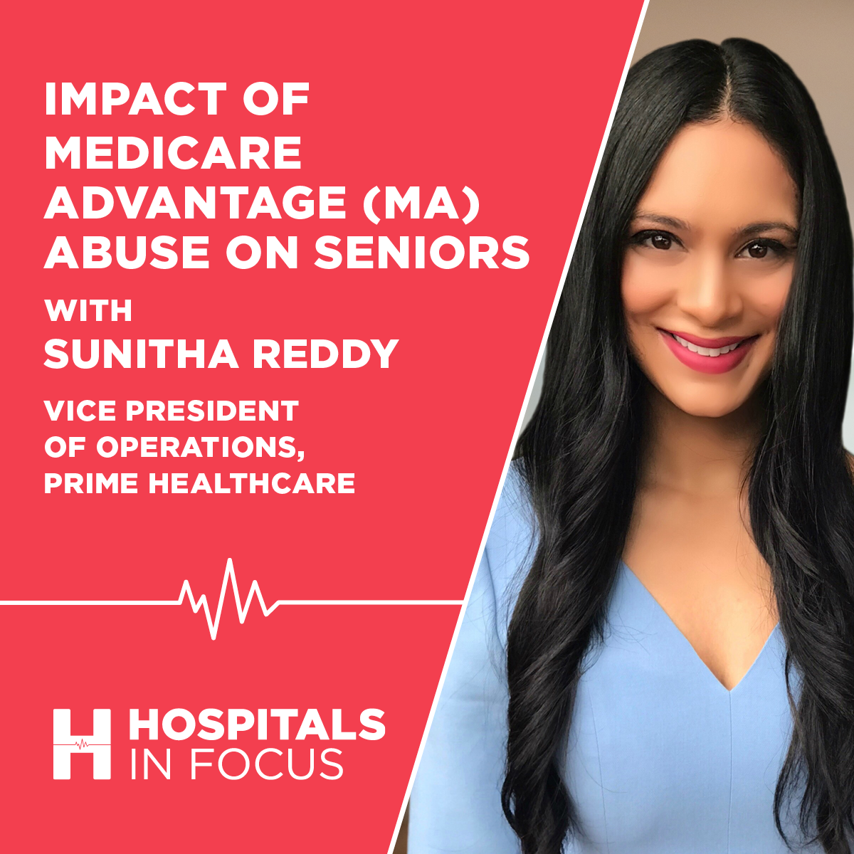 Impact of Medicare Advantage (MA) Abuse on Seniors with Sunitha Reddy - FAH